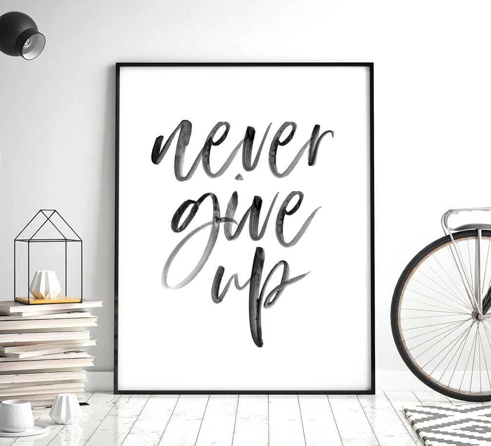 Never Give Up Printable Motivational Print Home Office Art | Etsy