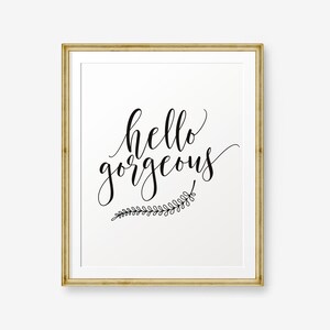 Hello Gorgeous Printable Poster Calligraphy Print | Etsy