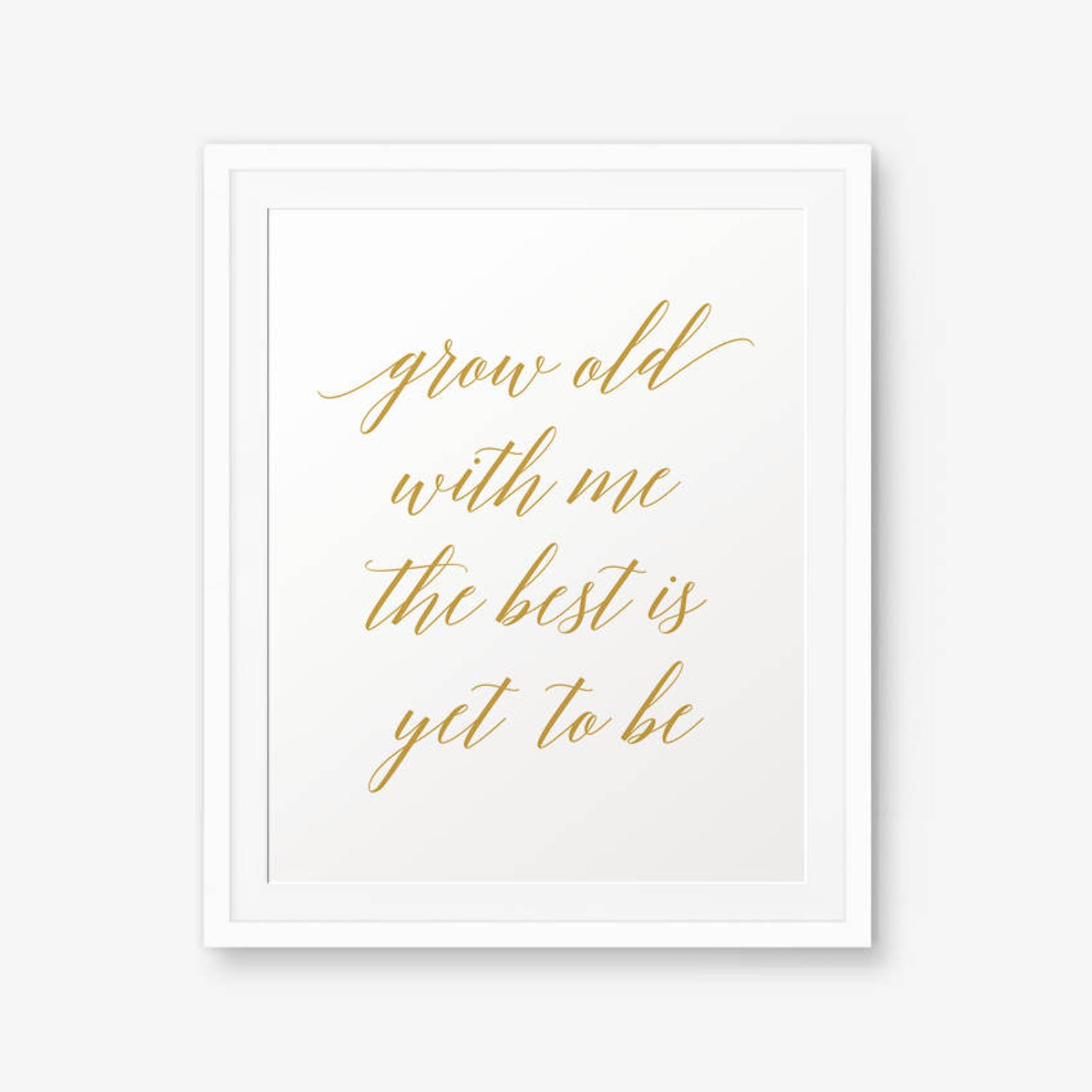 Grow Old With Me The Best Is Yet To Be Wedding Printable Etsy