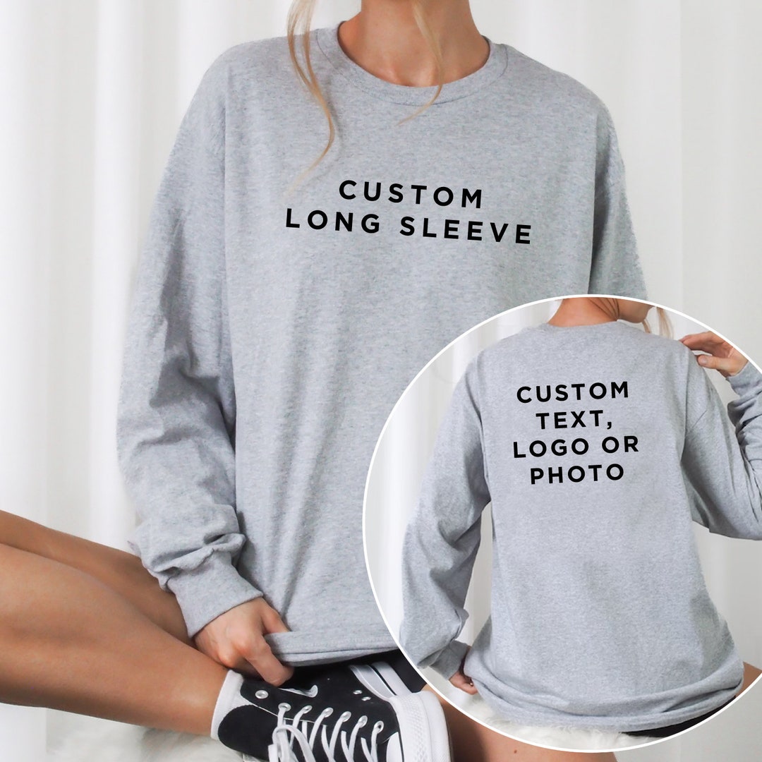 Custom Front and Back Long Sleeve Shirt, Personalized Long Sleeve, Customize Shirt, Personalized ...