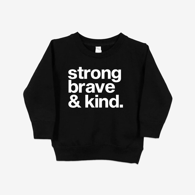 Strong brave & Kind Toddler Sweatshirt | Etsy