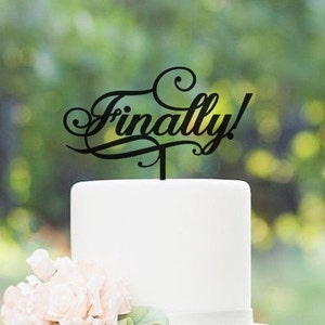 Cake Topper Finally,wedding Cake Topper,custom Cake Topper,personalized ...