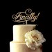 Finally Cake Topper,wedding Cake Topper,custom Cake Topper,personalized ...