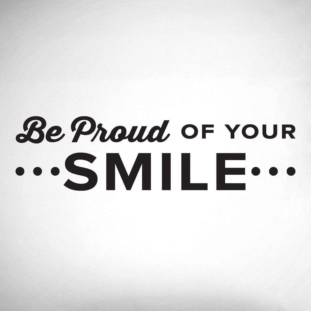 Be Proud of Your Smile - 0346 - Dental Office Wall Decal - Etsy