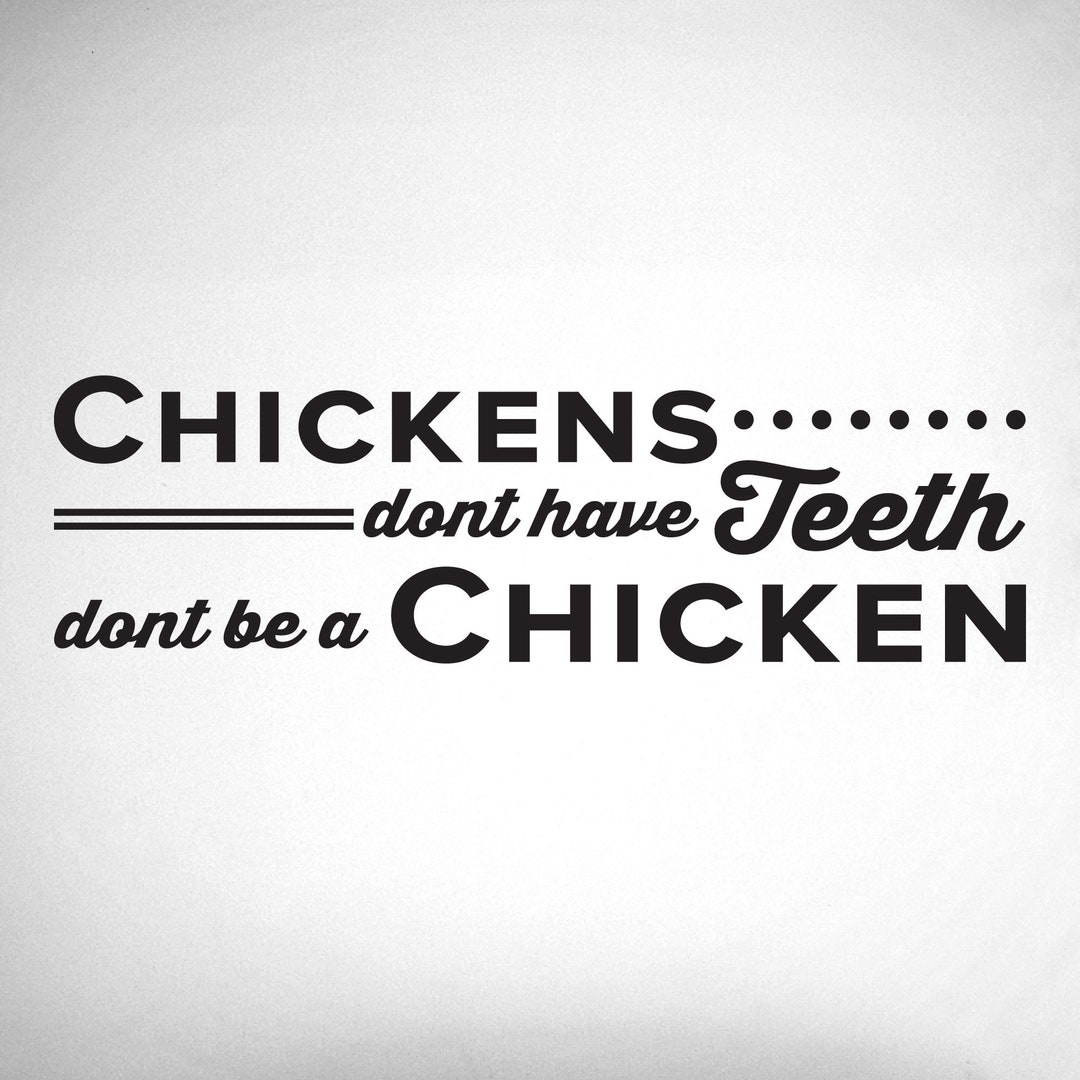 Chickens Don't Have Teeth, Don't Be a Chicken - 0355 - Dental Office ...