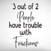 Funny Fraction Quote Trouble With Fractions 0489 - Etsy