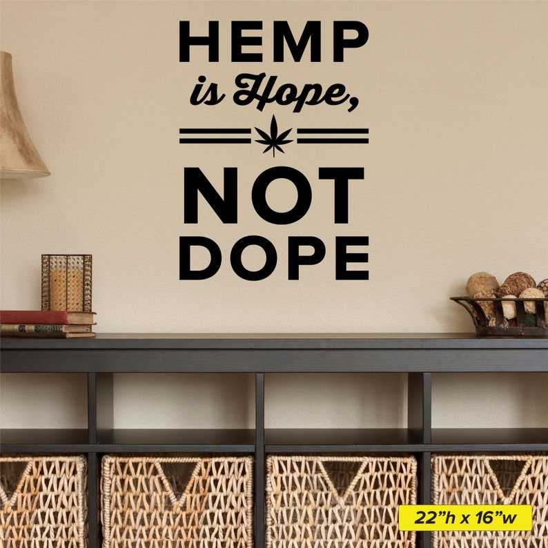 Hemp is Hope, Not Dope Wall Decal - 0532 - CBD Decal - Marijuana Wall ...