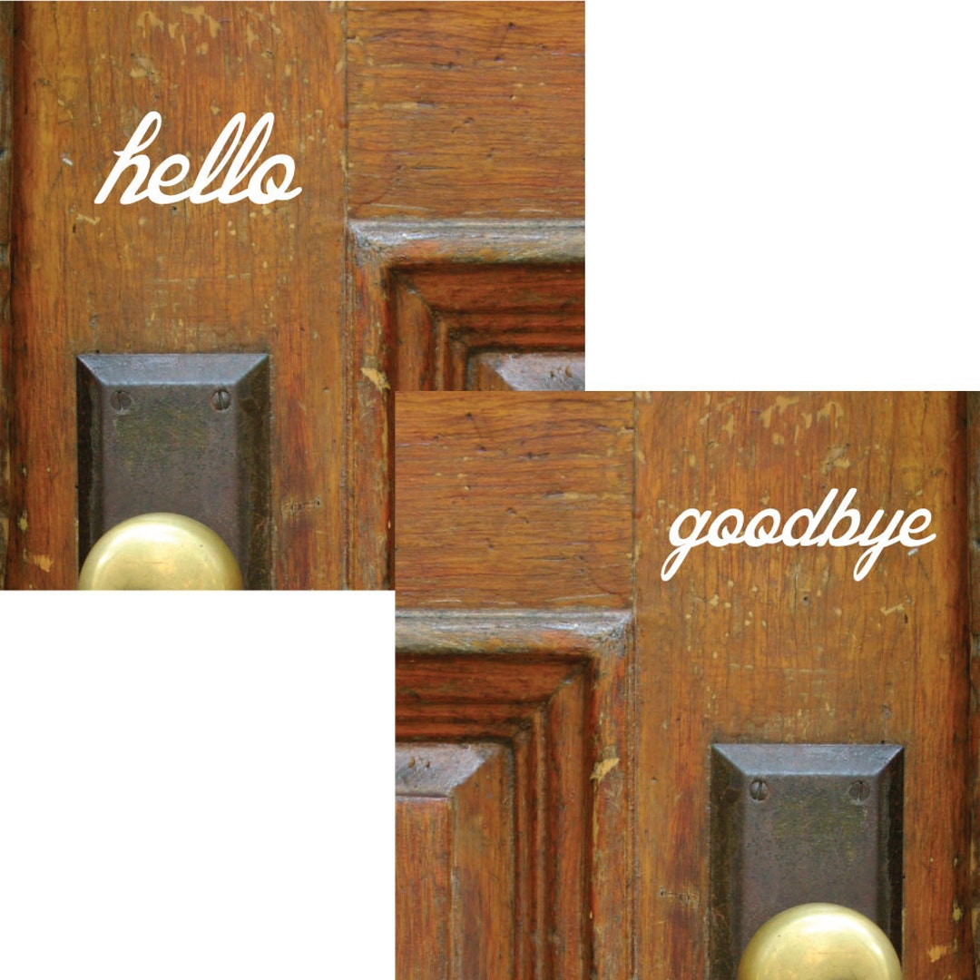 Hello Goodbye Decal 0043 Door Decal Door Sticker Hello Goodbye Hello ...