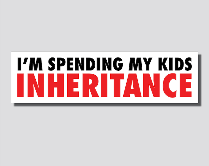I'm Spending My Kids Inheritance Sticker Bumper Sticker - Etsy
