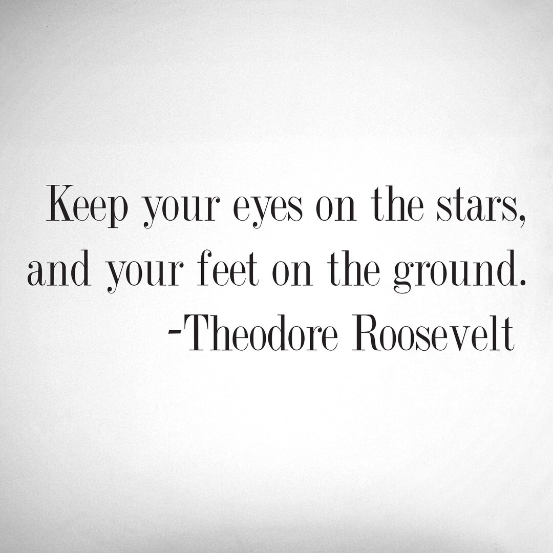 Theodore Roosevelt Quote Wall Decal: Keep Your Eyes on the Stars - 0183 ...