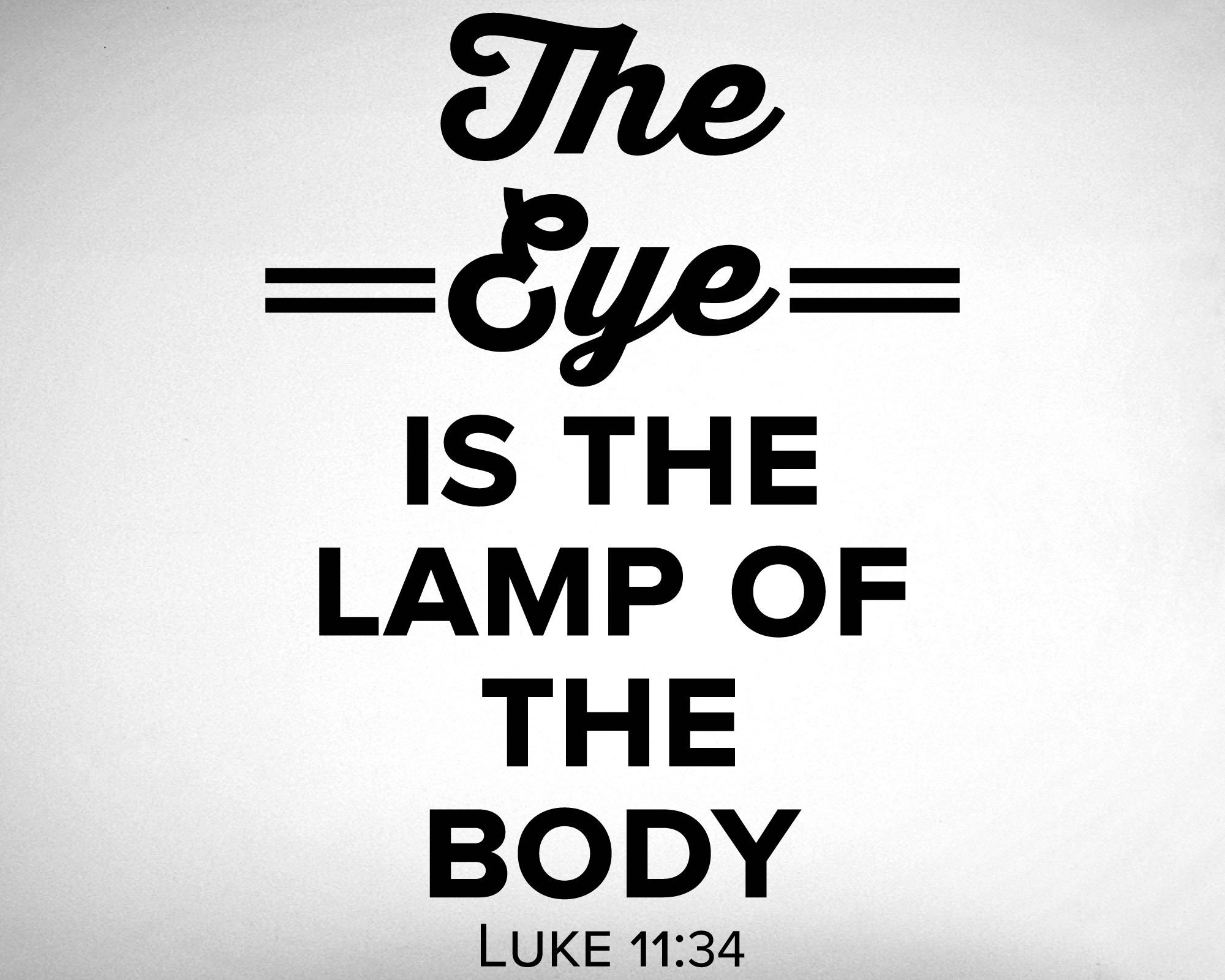 The Eye is the Lamp of the Body Wall Decal - 0511 - Luke 11:34 - Eye ...