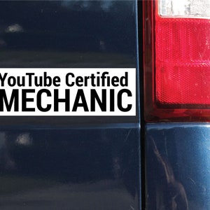 Youtube Certified Mechanic Bumper Sticker, Decal, Funny, 2.5"h X 8.5"w ...