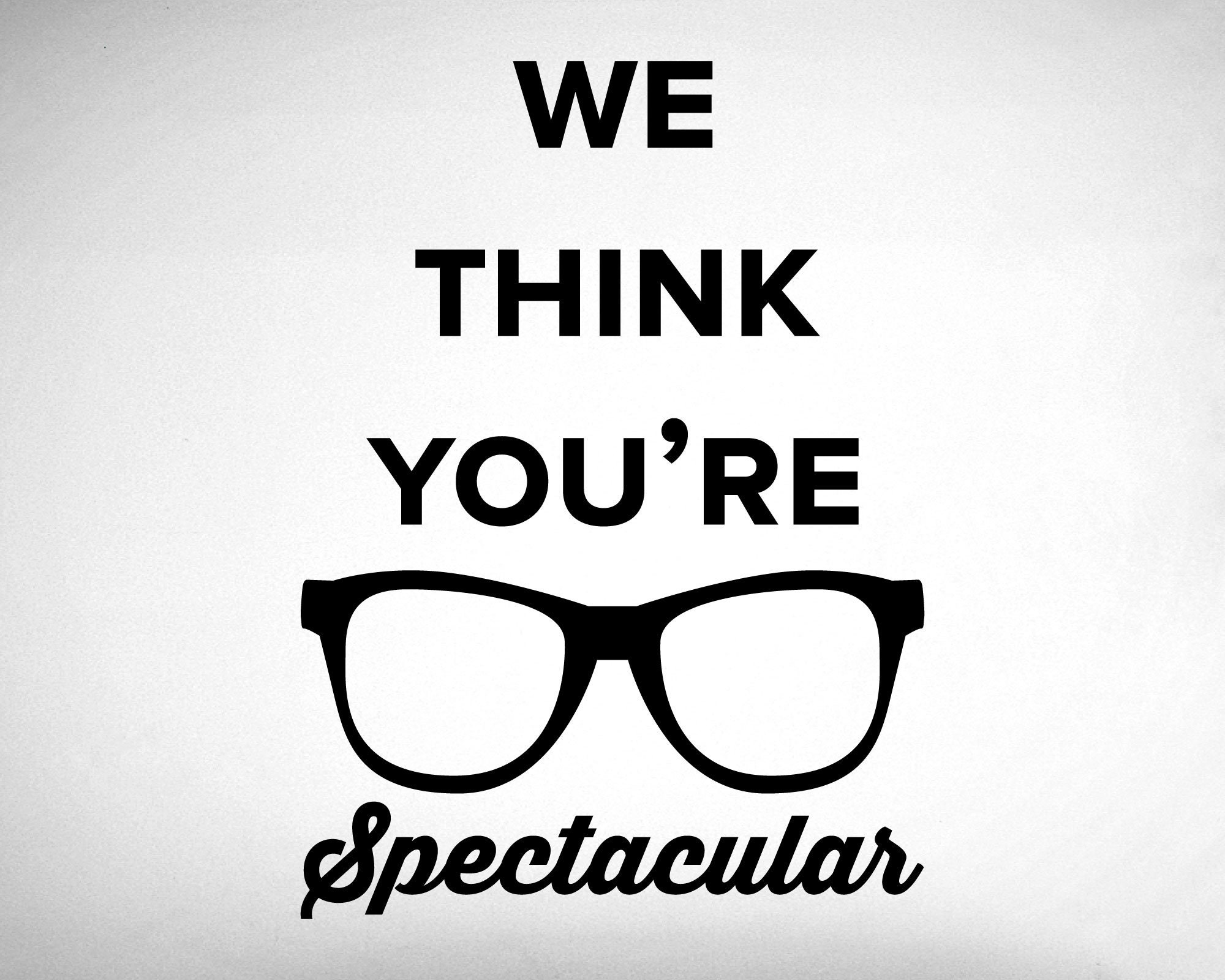 We Think You're Spectacular Wall Decal 0517 Eye Doctor | Etsy