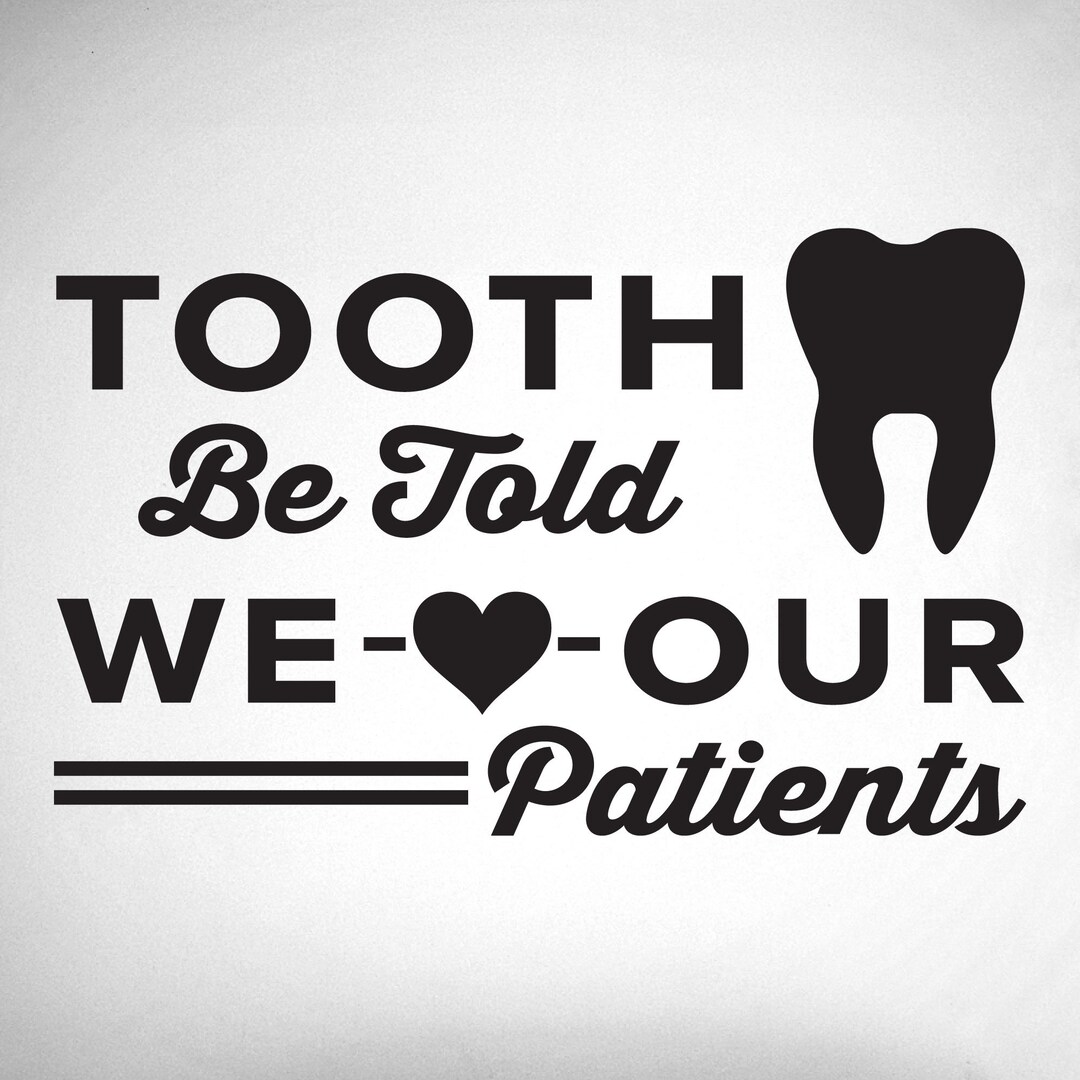 Tooth Be Told We Love Our Patients - 0353 - Dental Office Wall Decal - Etsy