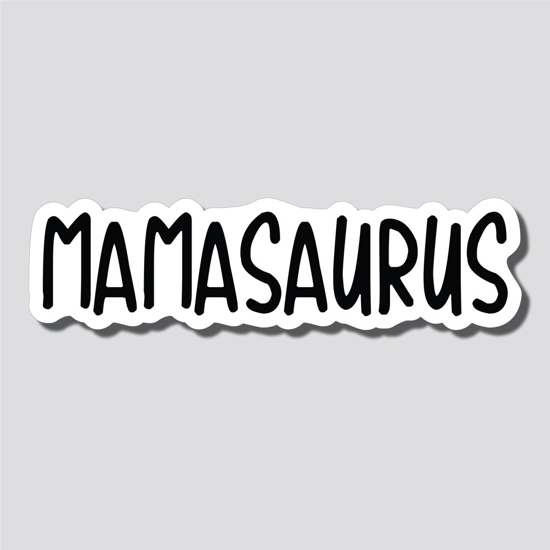 Mamasaurus Sticker, Bumper Sticker, 2.28"h X 8.5"w - 0709 - Etsy
