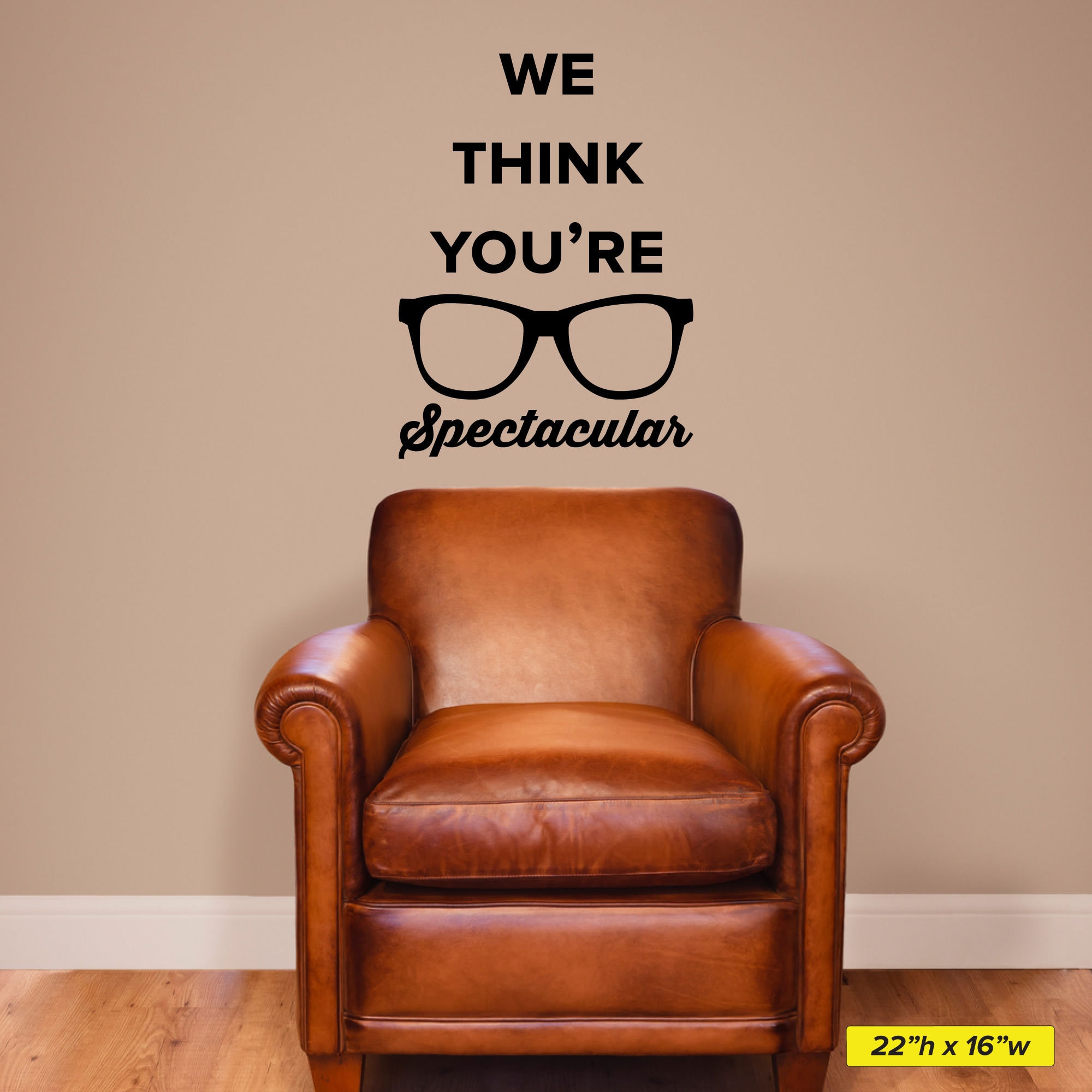 We Think You're Spectacular Wall Decal - 0517 - Eye Doctor Office ...