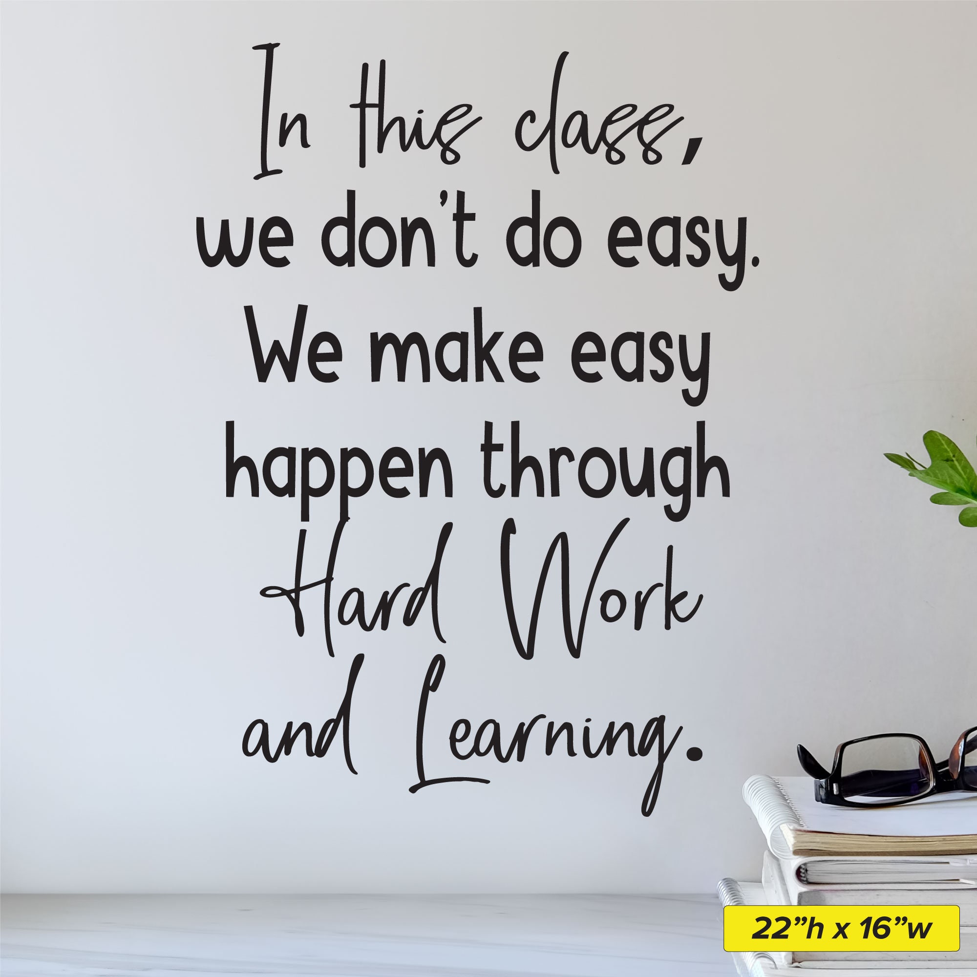 In This Class We Don't Do Easy. Hard Work and Learning | Etsy