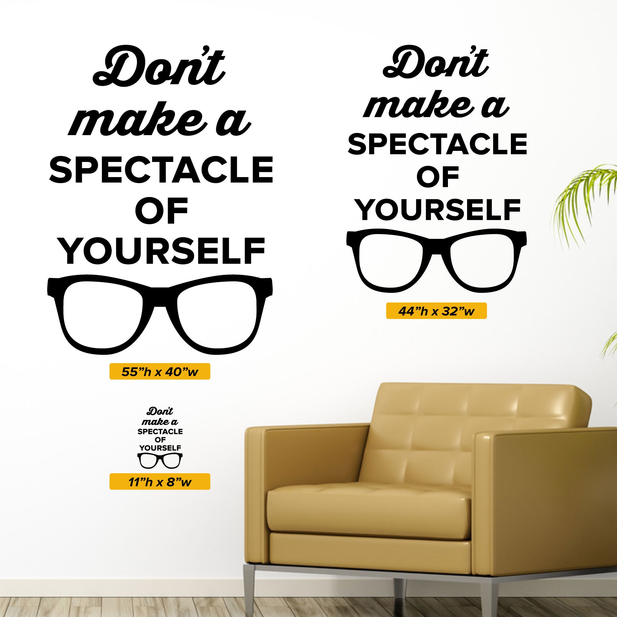 Spectacle Of Yourself Wall Decal 0510 Don't make a | Etsy