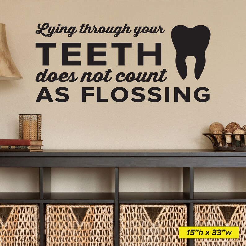 Lying Through Your Teeth Doesn't Count as Flossing - 0351 - Dental ...