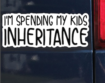 Spending the Kids Inheritance Decal, Funny RV Decal, Retired RV Decal ...