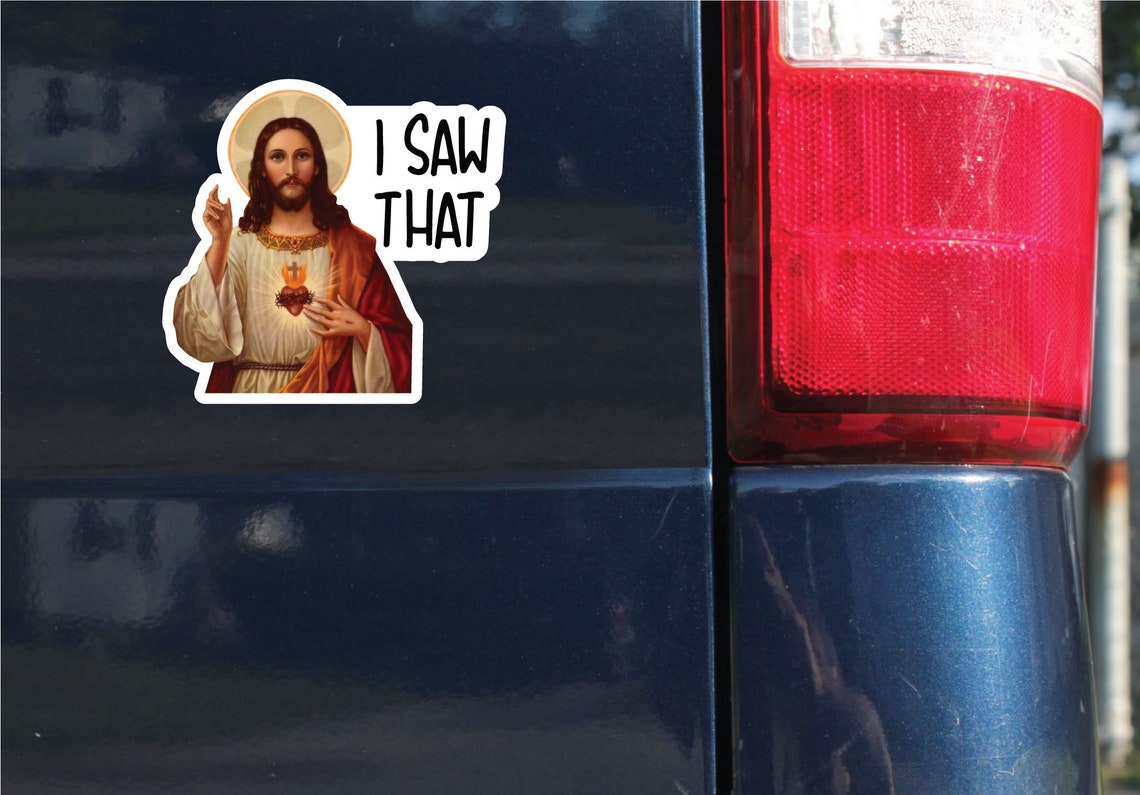 I Saw That Jesus Sticker Bumper Sticker 3.75h X - Etsy