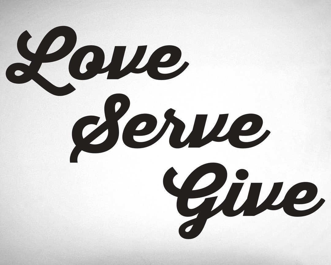 Love Serve Give. 0217 Home Decor Wall Decor Love - Etsy