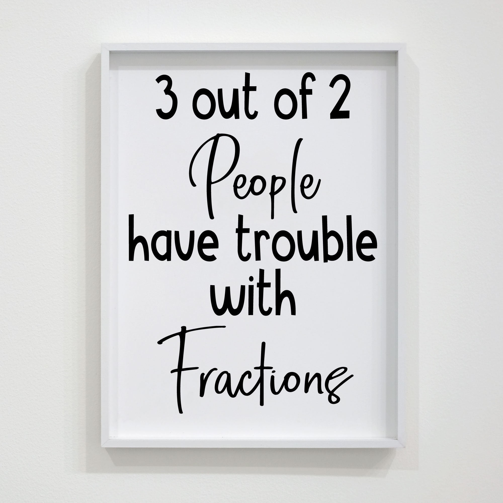 INSTANT DOWNLOAD: 3 Out of 2 People Have Trouble With Fractions - 8 ...
