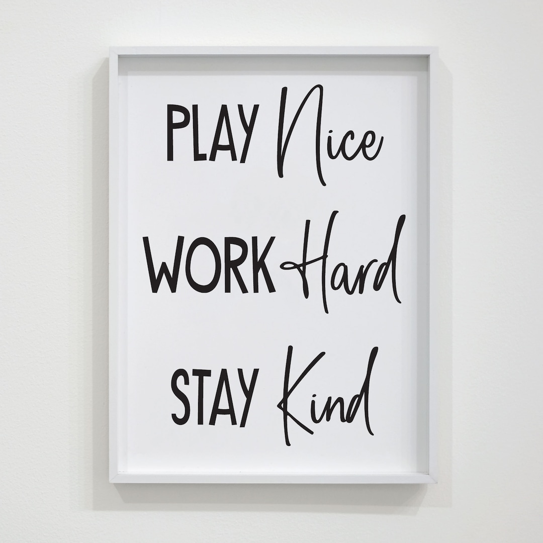 INSTANT DOWNLOAD: Play Nice, Work Hard, Stay Kind - 8.5x11 - JPG - 0627 ...