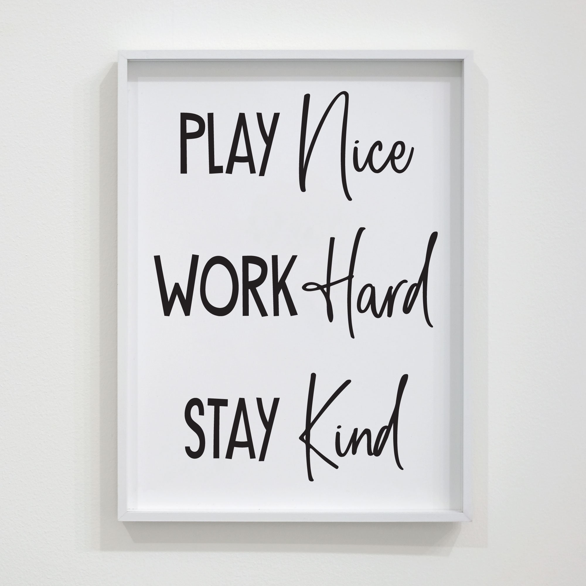 INSTANT DOWNLOAD: Play Nice, Work Hard, Stay Kind - 8.5x11 - JPG - 0627 ...