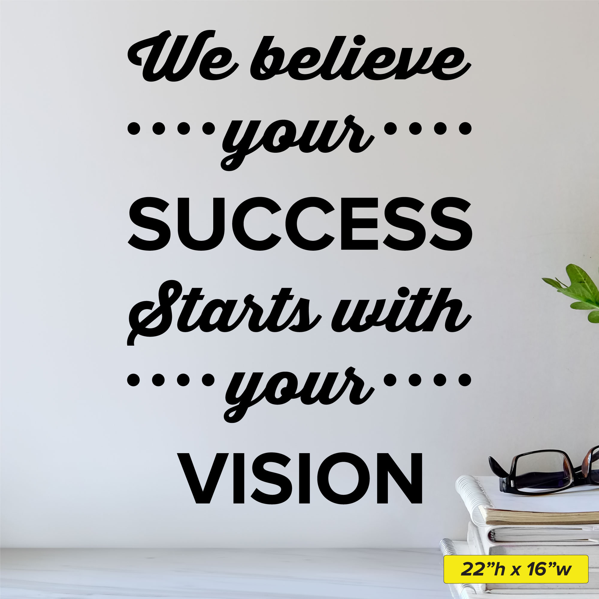 Success Starts With Your Vision Wall Decal 0512 We Believe | Etsy