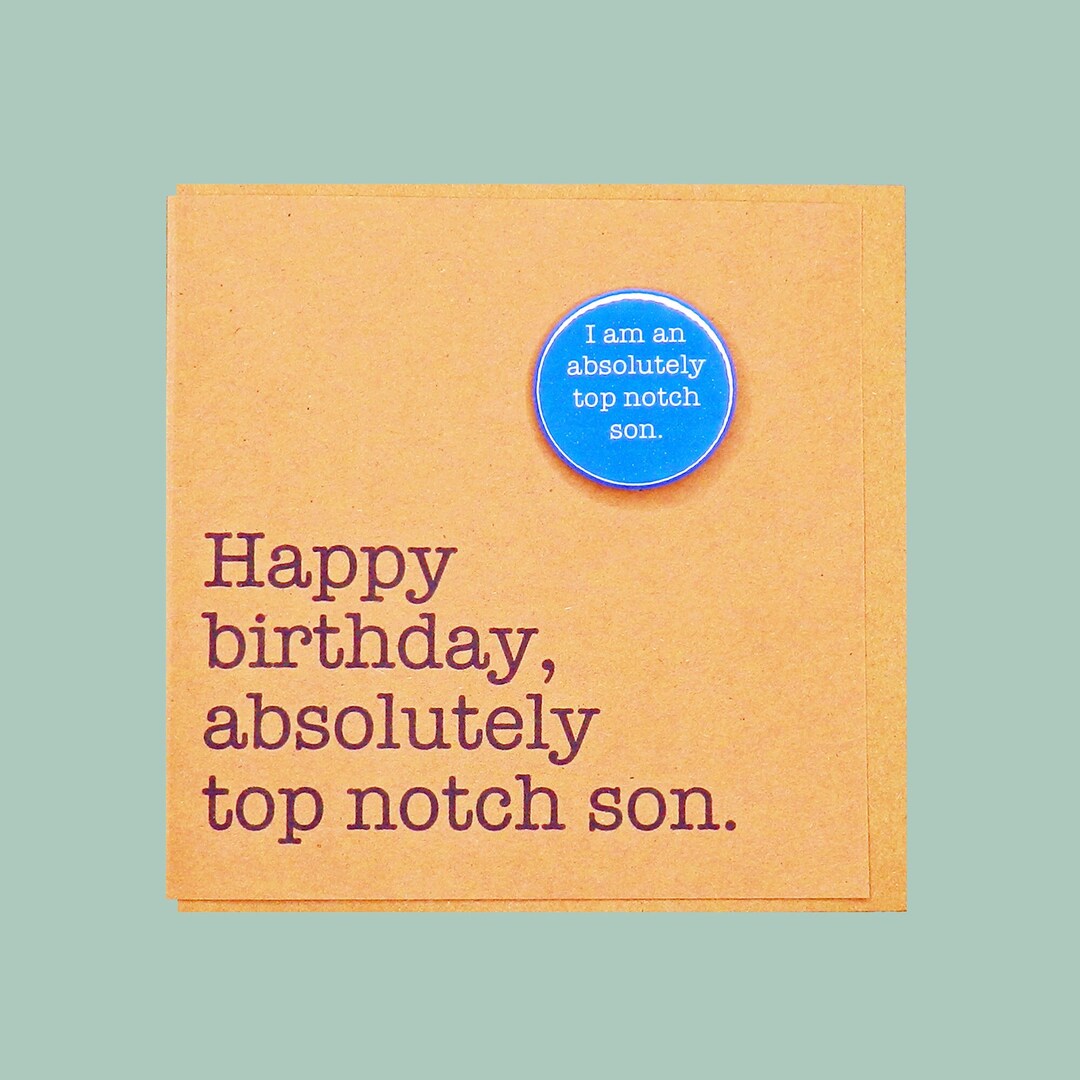 Happy Birthday Absolutely Top Notch Son. Teddy Perkins Handmade Badge ...