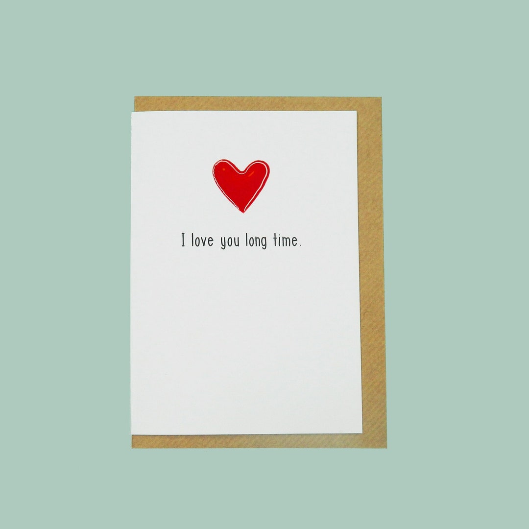 I Love You Long Time. Birthday, Anniversary, Love, Husband, Wife ...