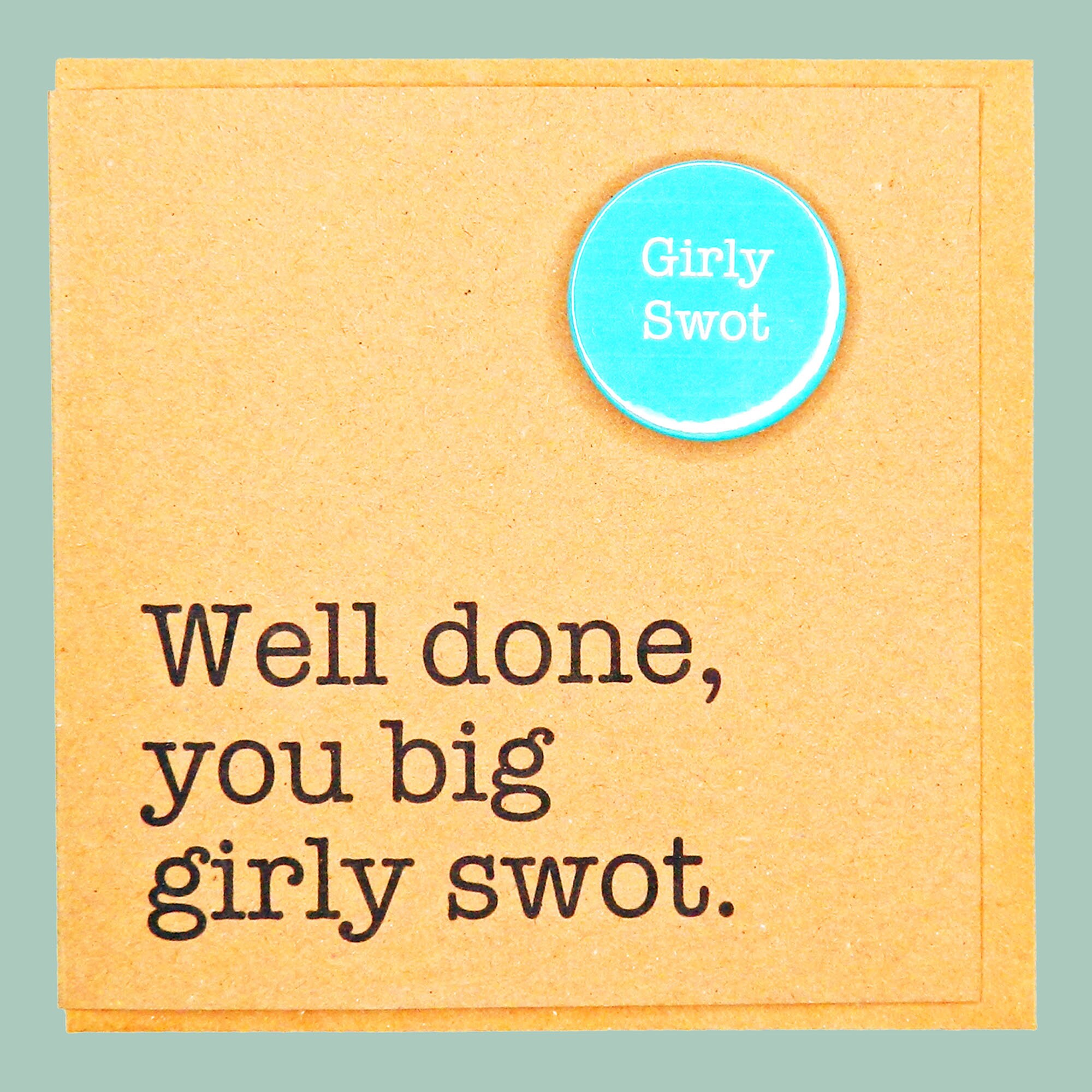 Well done you big Girly Swot. Teddy Perkins handmade badge | Etsy