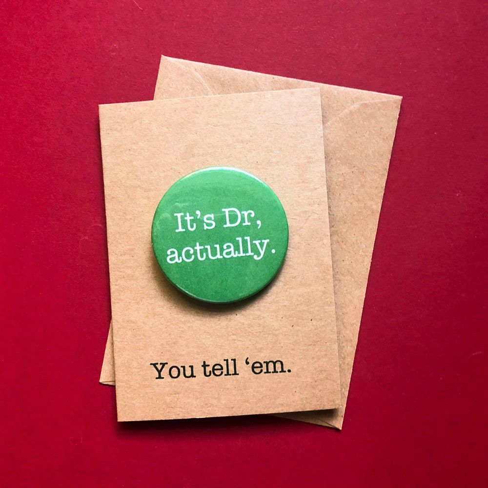 It's Dr actually. 45mm pin badge. PhD Doctor badge. | Etsy