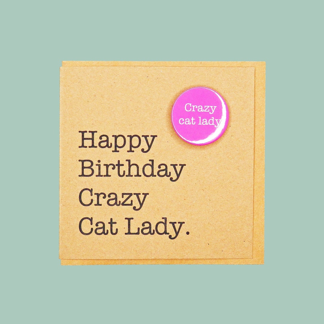 Happy Birthday Crazy Cat Lady. Funny, Handmade Teddy Perkins Badge Card ...