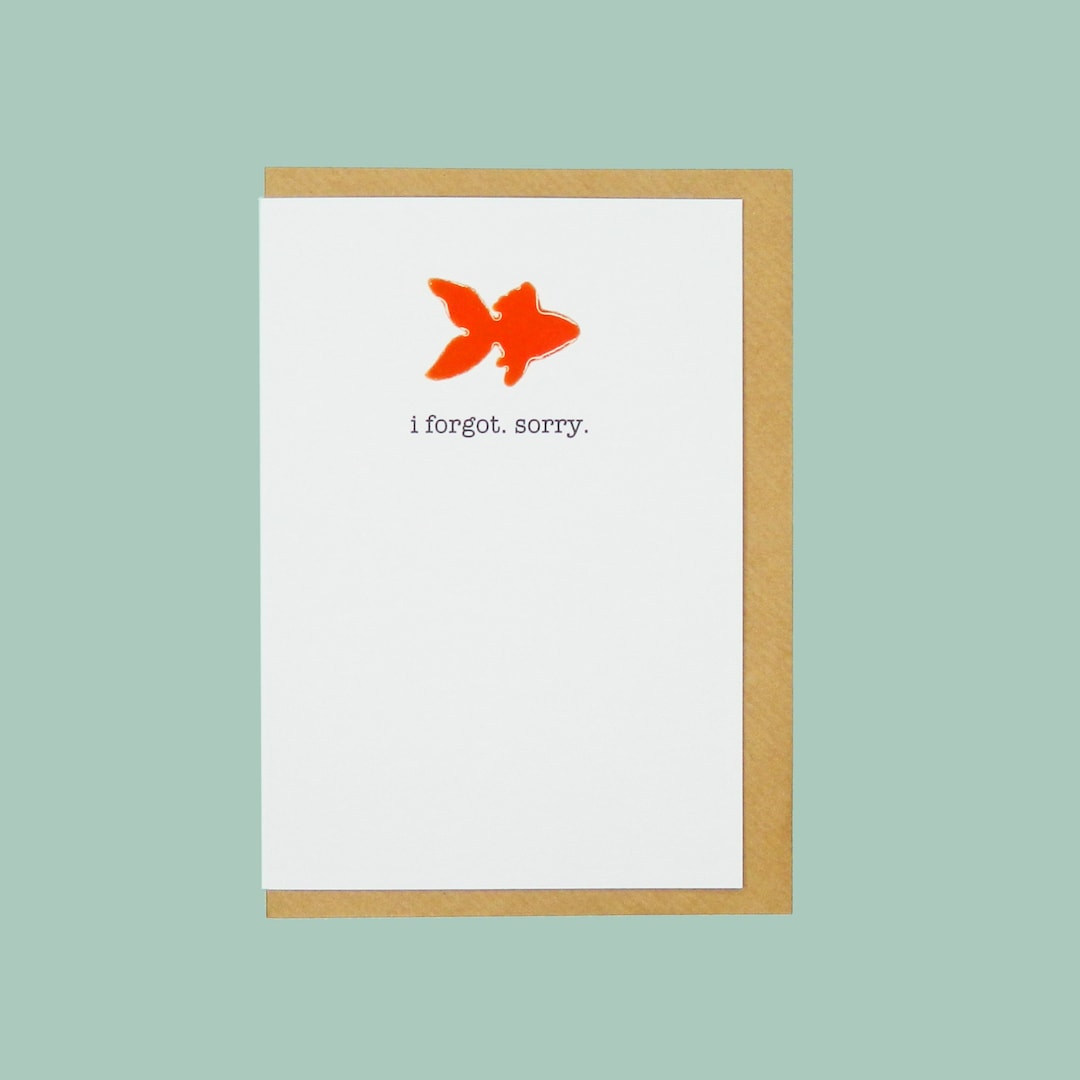 I Forgot. Sorry. Goldfish Sorry Card, Late Birthday, Forgotten ...