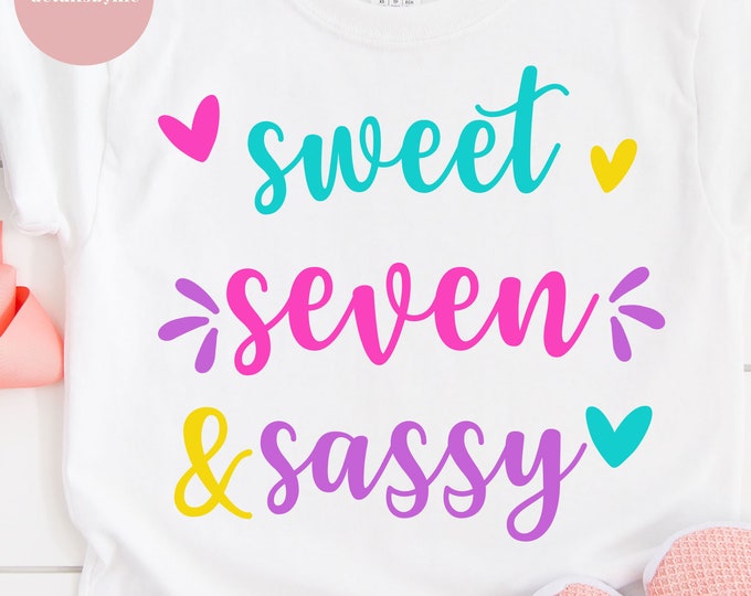Sweet Sassy Seven Svg for Cricut and Silhouette, 7th Birthday Svg ...