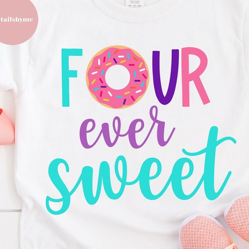 Four Ever Sweet SVG Fourth Birthday Svg Birthday Girl Svg - Etsy