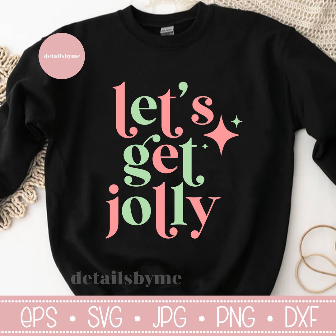 Let's Get Jolly Svg, Christmas Svg, Funny Christmas, Christmas Design ...