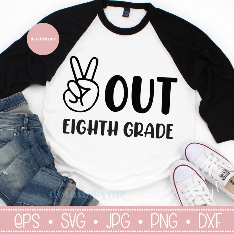 Peace Out Eighth Grade Svg, Last Day of School Svg, 8th Grade, End of ...