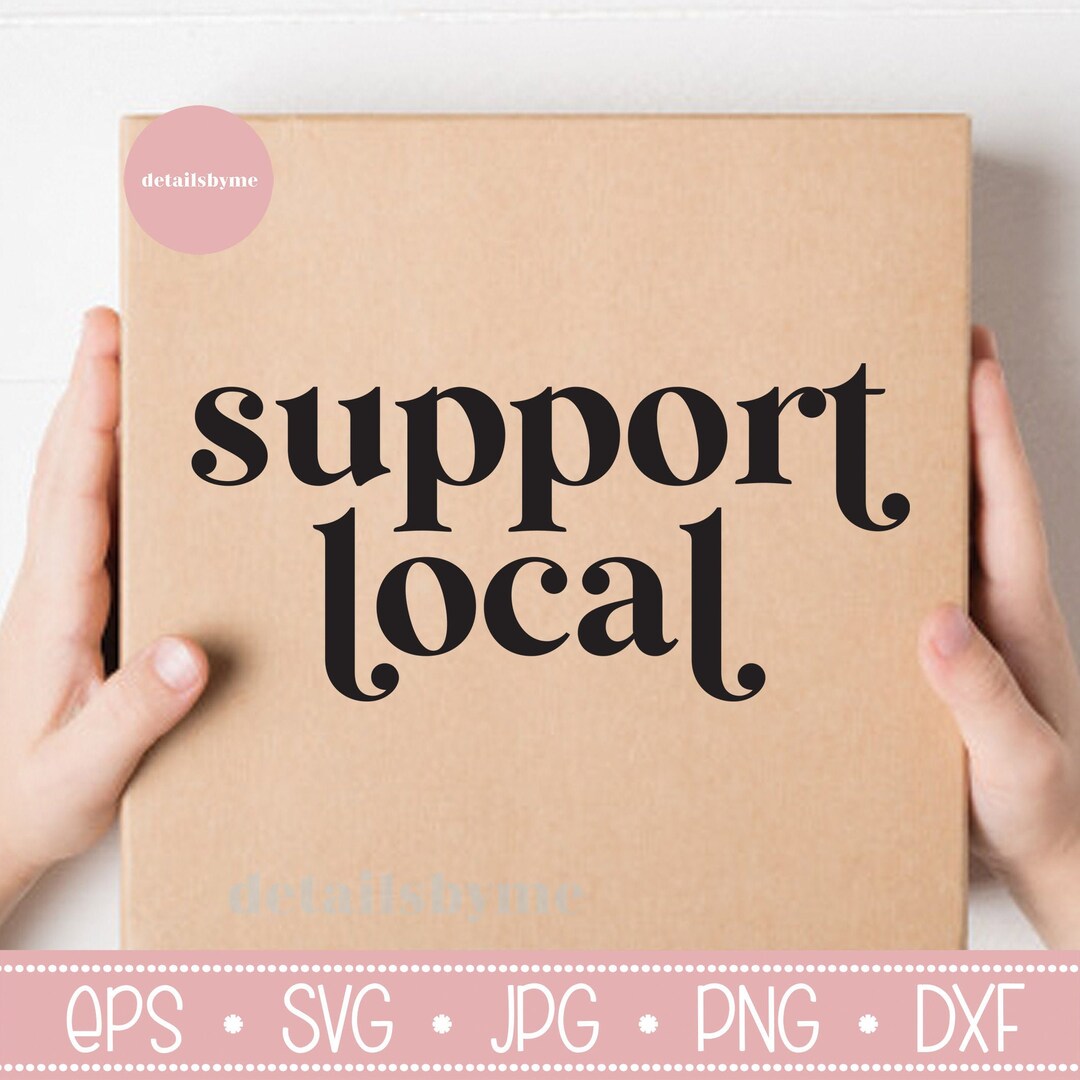 Support Local SVG PNG DXF | Local Business Svg | Shop Small Svg | Local ...