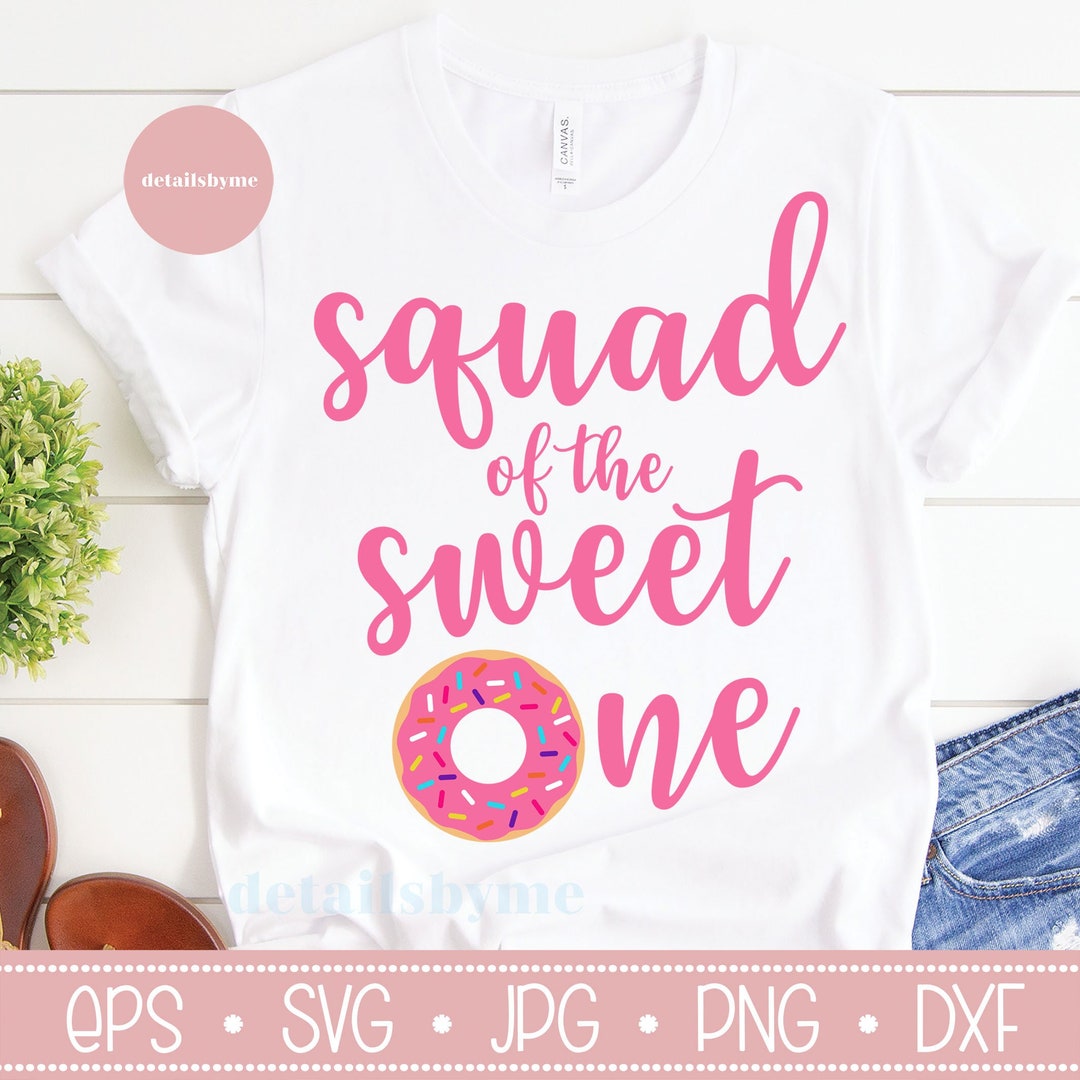 Squad of the Sweet One Svg, Sweet One Donut Squad SVG, 1st Birthday ...