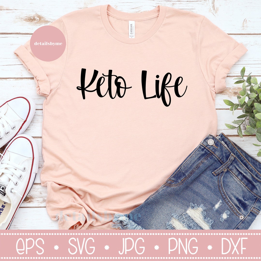 Keto Life Svg, Keto Svg, SVG File for Cricut, Silhouette, Svg, Svg File ...