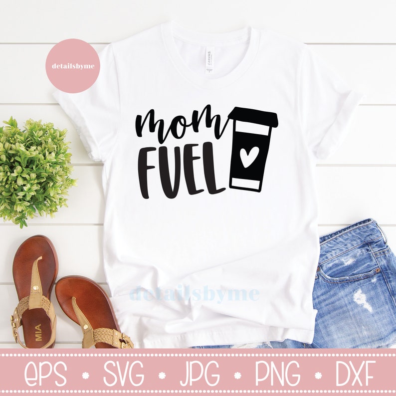 Mom Fuel Svg Mom Coffee Mom Gas Mom Strength Mom Mornings - Etsy
