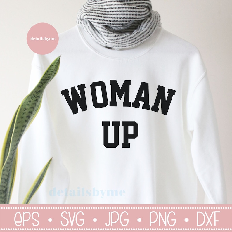 Woman up Svg File Png Feminist Svg Quotes Women Empowerment Tshirt Svg ...