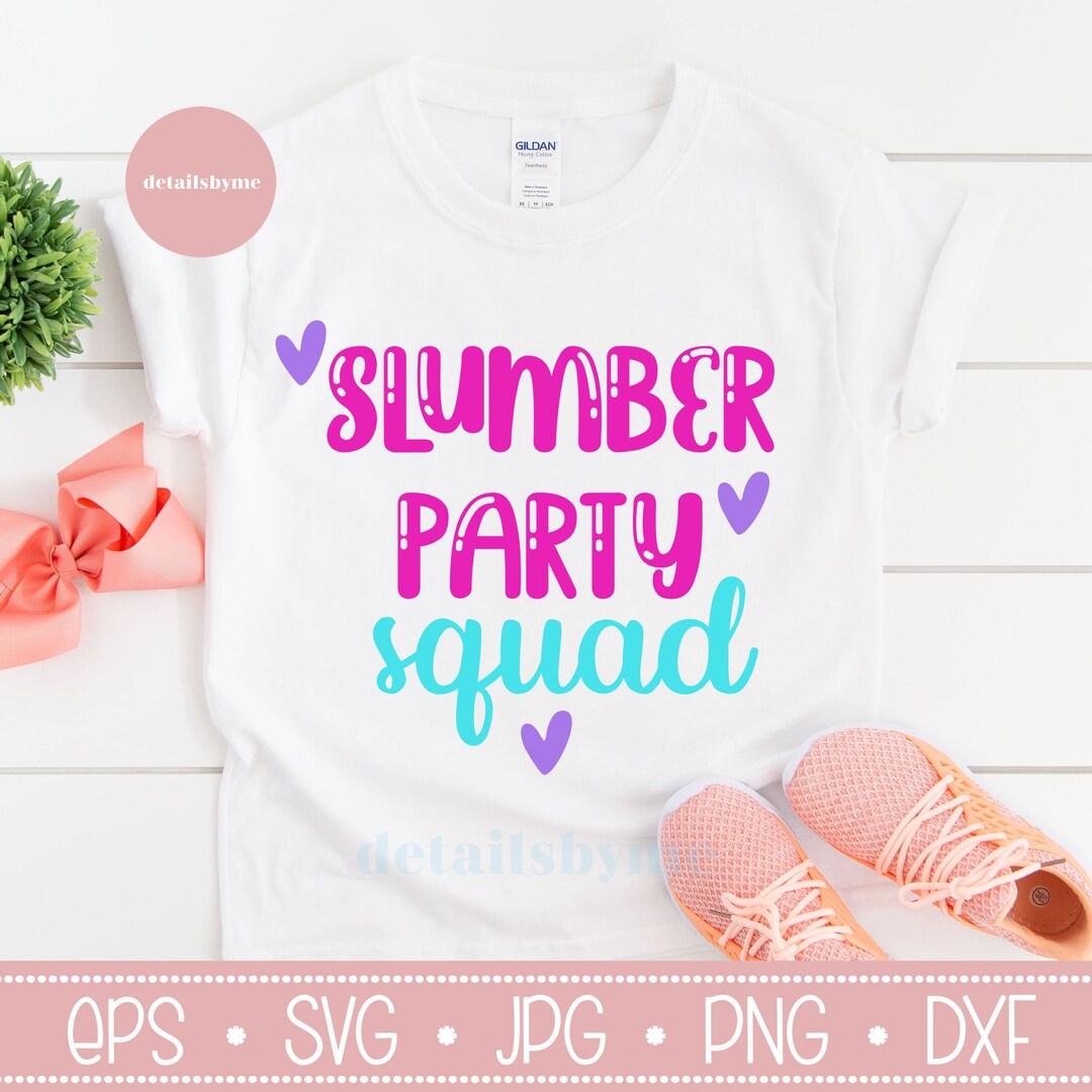 Slumber Party Squad Svg, Girl's Party Svg, Slumber Party, Friends Svg ...