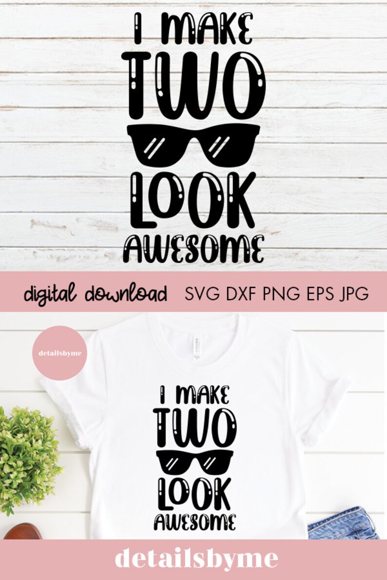 2nd Birthday Svg, Second Birthday SVG, I Make Two Look Awesome Svg ...