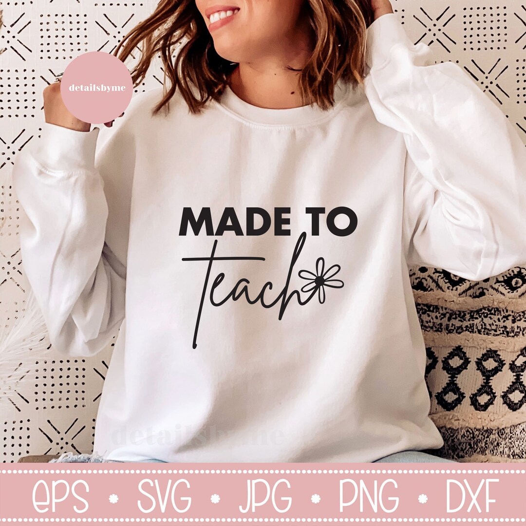 Made to Teach SVG, Teacher Shirt Svg, Teacher Life Svg, Teacher ...
