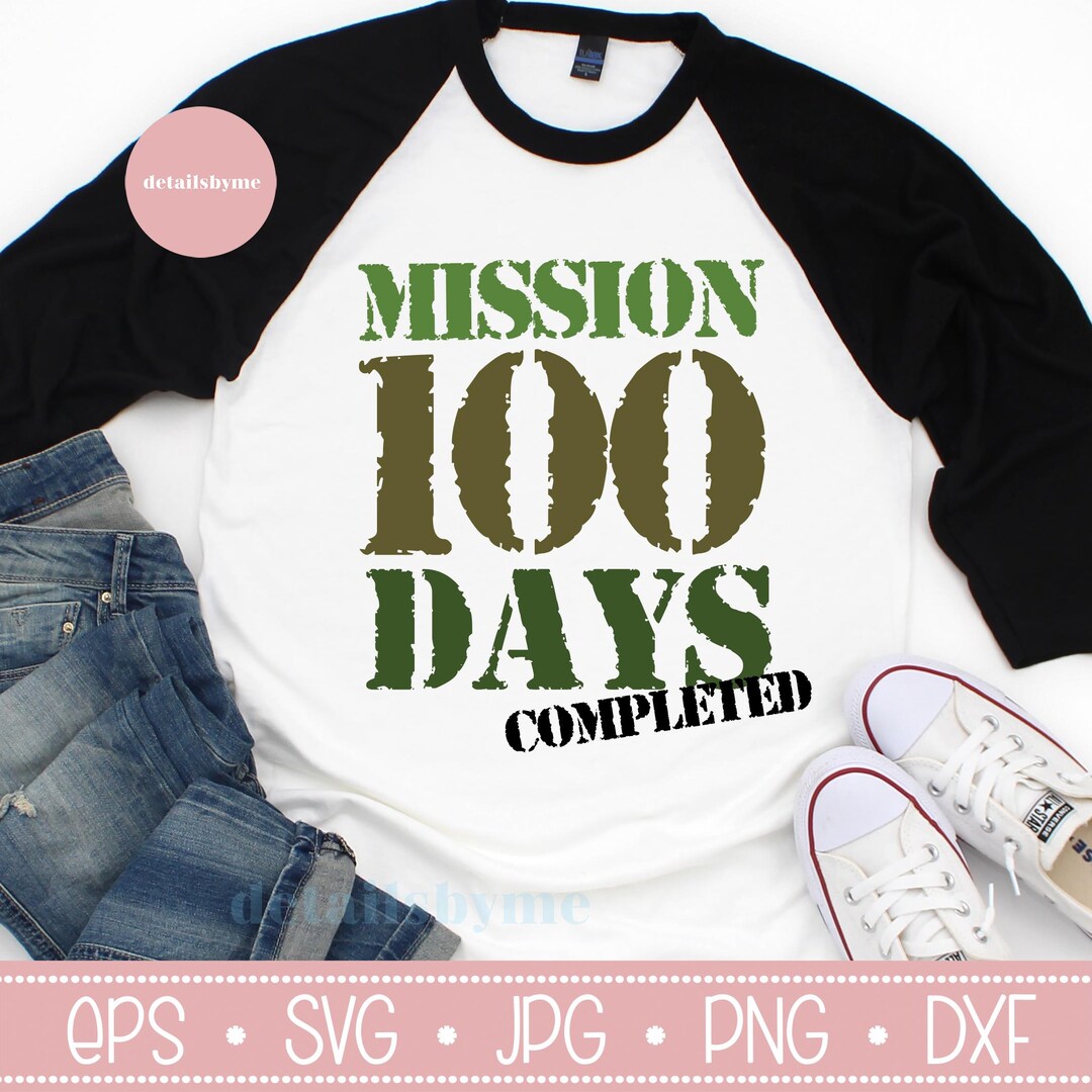 Mission 100 Days Complete Svg, 100 Days of School Shirt, 100 Days of ...