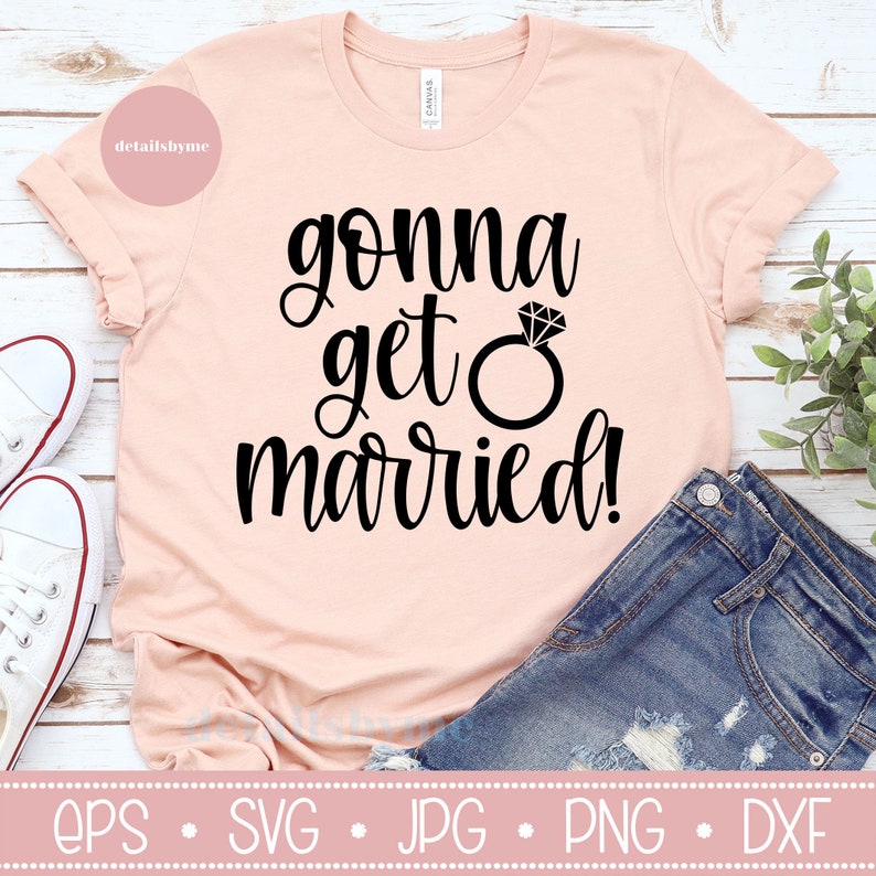Gonna Get Married Svg Getting Married Svg Engagement Svg - Etsy